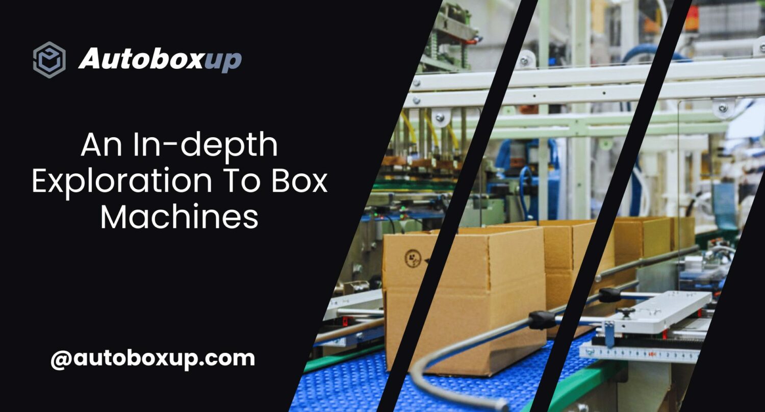 Box Making Machine - Autoboxup